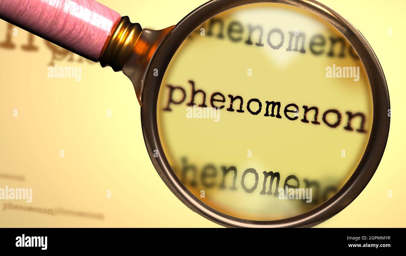 Phenomenon and a magnifying glass on English word Phenomenon to ...