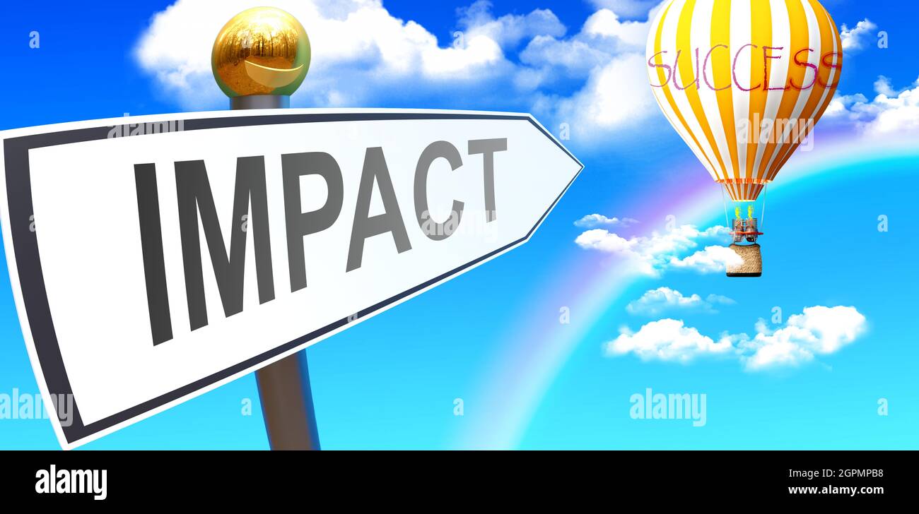 Impact leads to success - shown as a sign with a phrase Impact pointing ...
