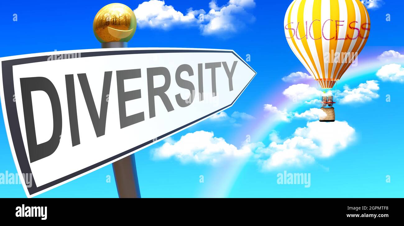 Diversity leads to success - shown as a sign with a phrase Diversity ...