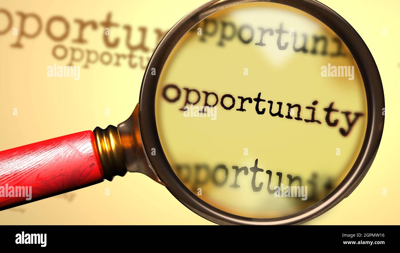 Opportunity and a magnifying glass on English word Opportunity to ...