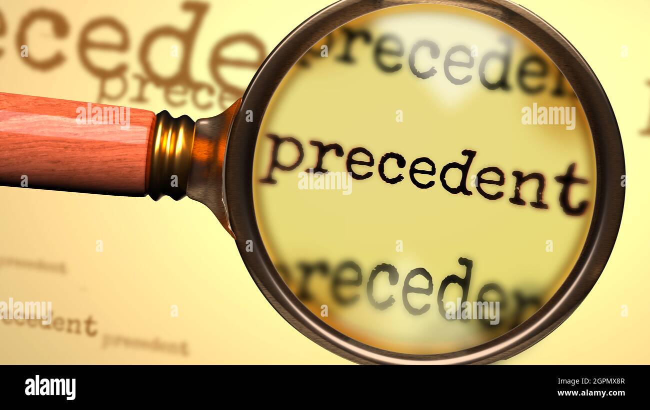 Precedent and a magnifying glass on English word Precedent to symbolize ...