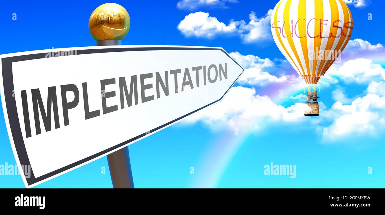 Implementation leads to success - shown as a sign with a phrase ...