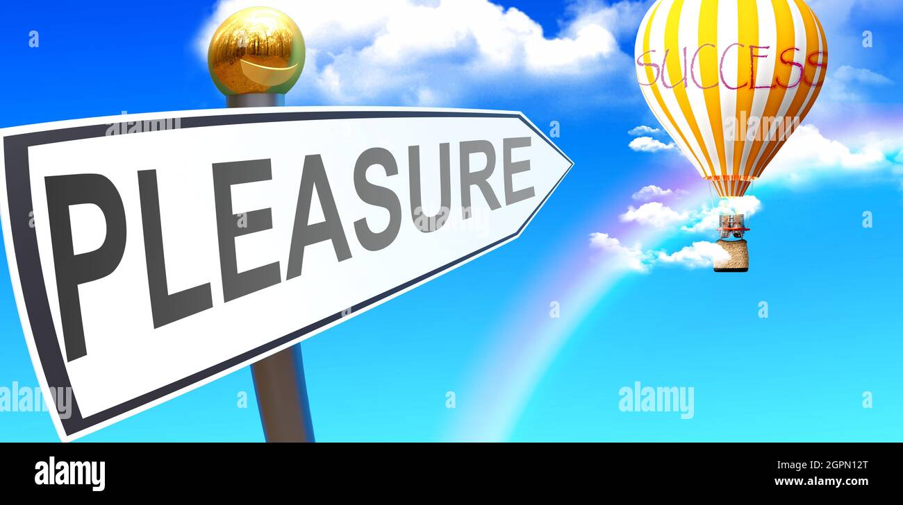 Pleasure leads to success - shown as a sign with a phrase Pleasure ...
