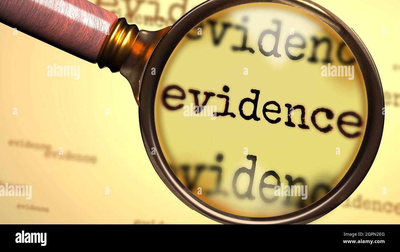 Evidence and a magnifying glass on English word Evidence to symbolize ...