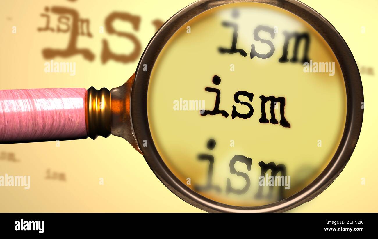 Ism - abstract concept and a magnifying glass enlarging English word ...