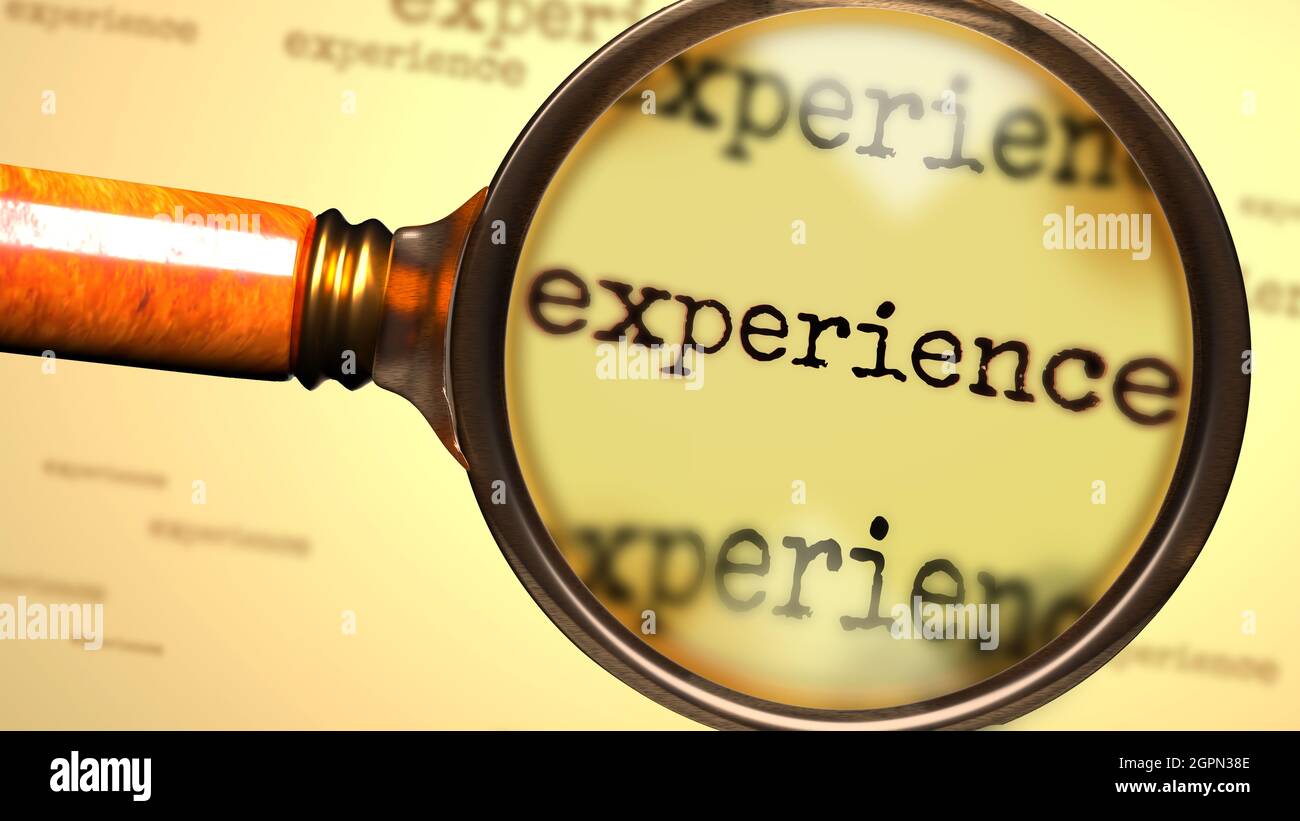 Experience and a magnifying glass on English word Experience to ...