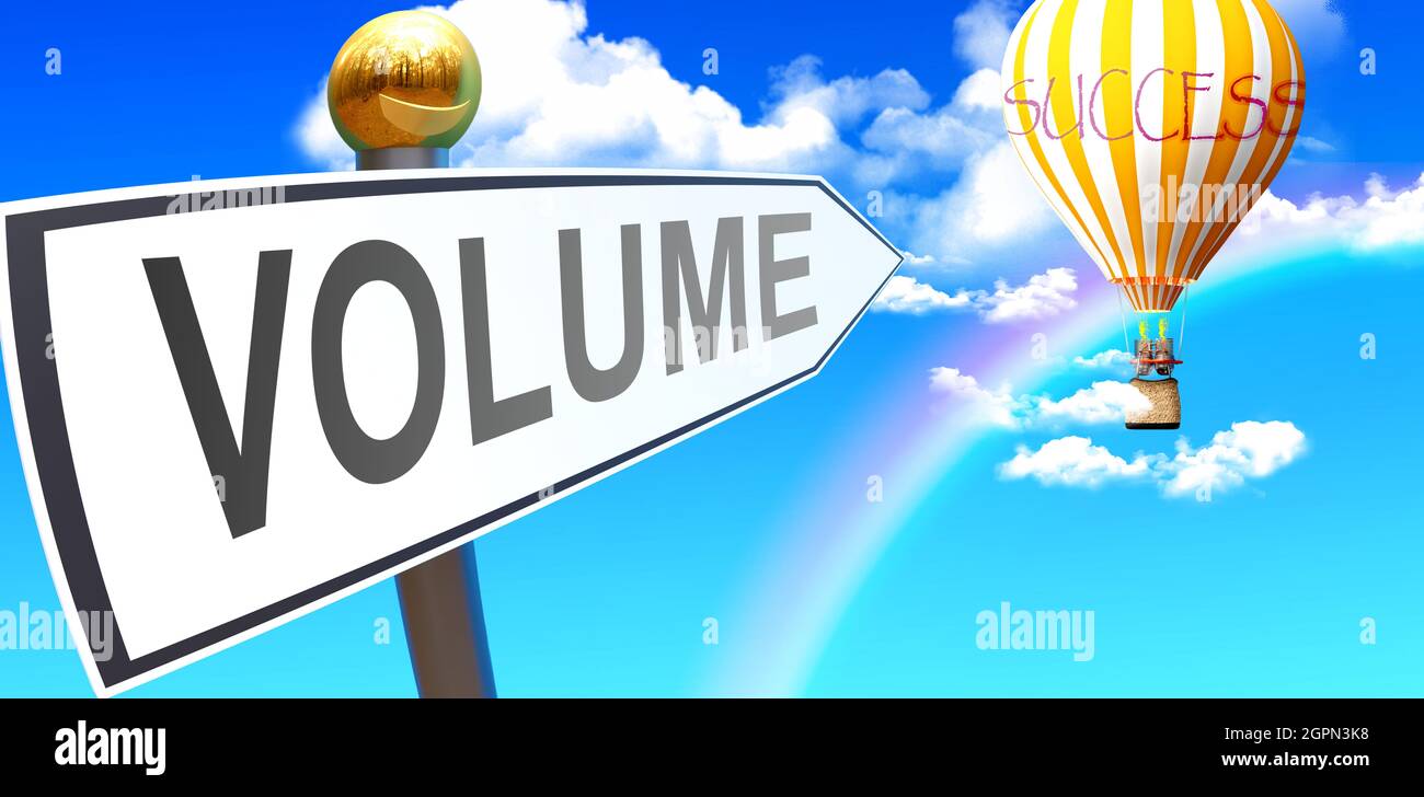 Volume leads to success - shown as a sign with a phrase Volume pointing ...