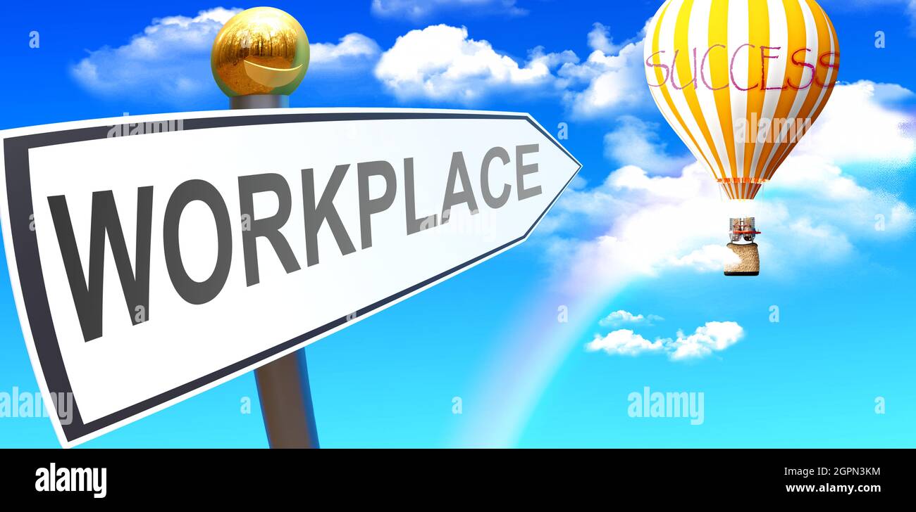 Workplace leads to success - shown as a sign with a phrase Workplace ...