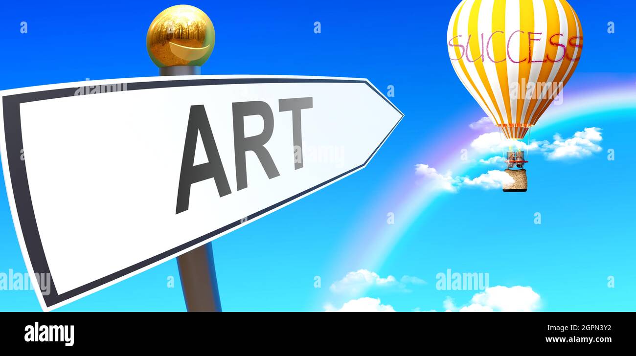 Art leads to success - shown as a sign with a phrase Art pointing at ...