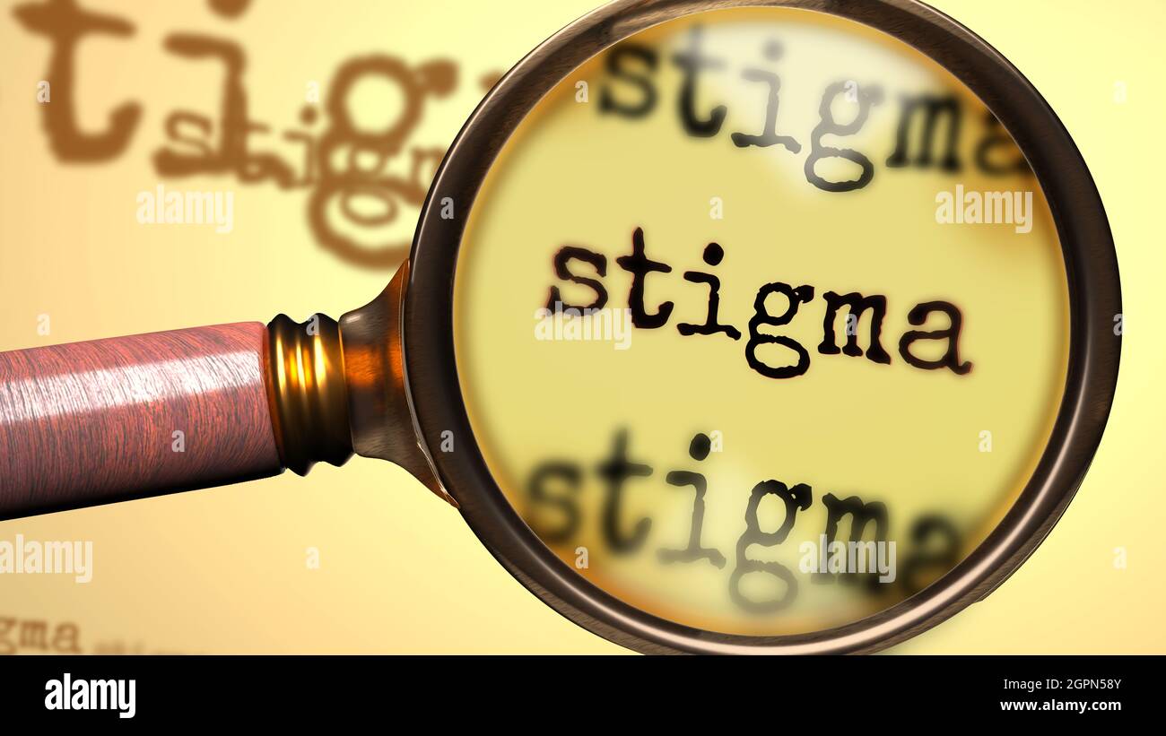 Stigma and a magnifying glass on English word Stigma to symbolize ...
