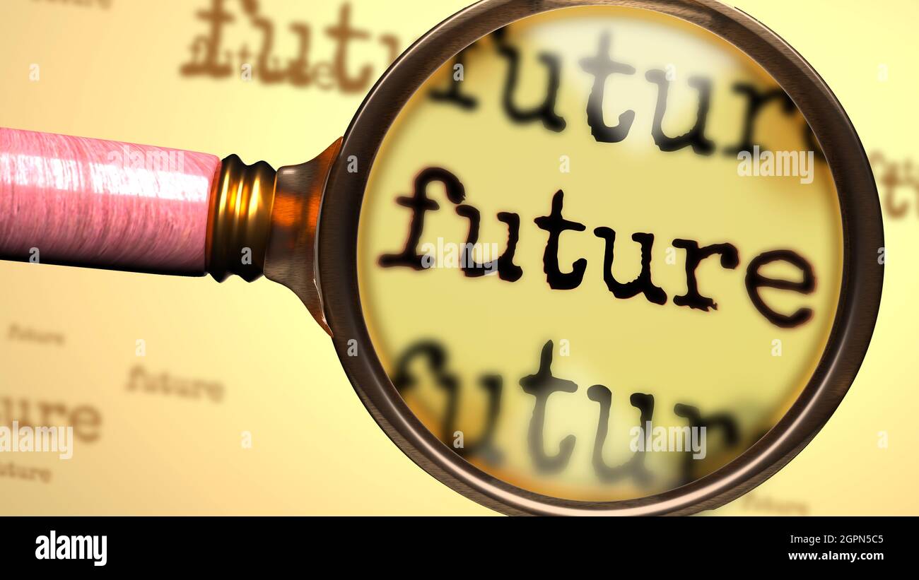 Future and a magnifying glass on English word Future to symbolize ...