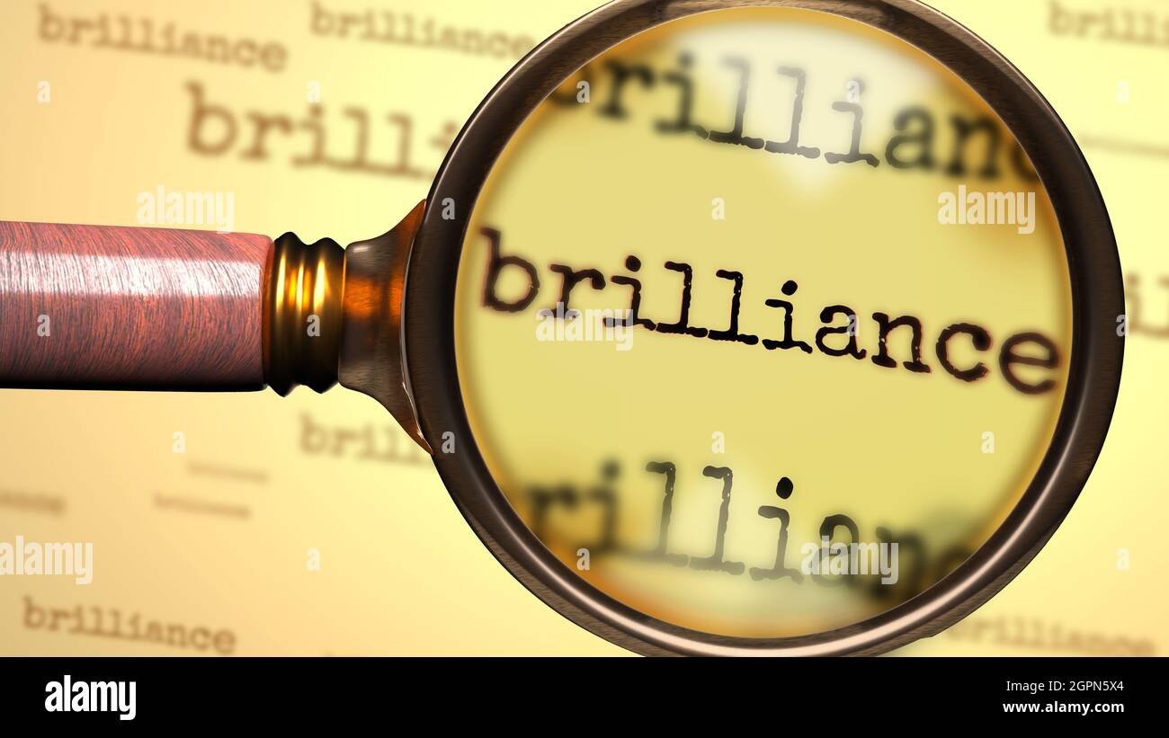 Brilliance and a magnifying glass on English word Brilliance to ...
