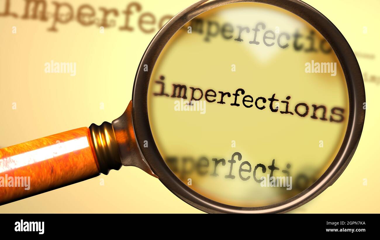 Imperfections and a magnifying glass on English word Imperfections to ...