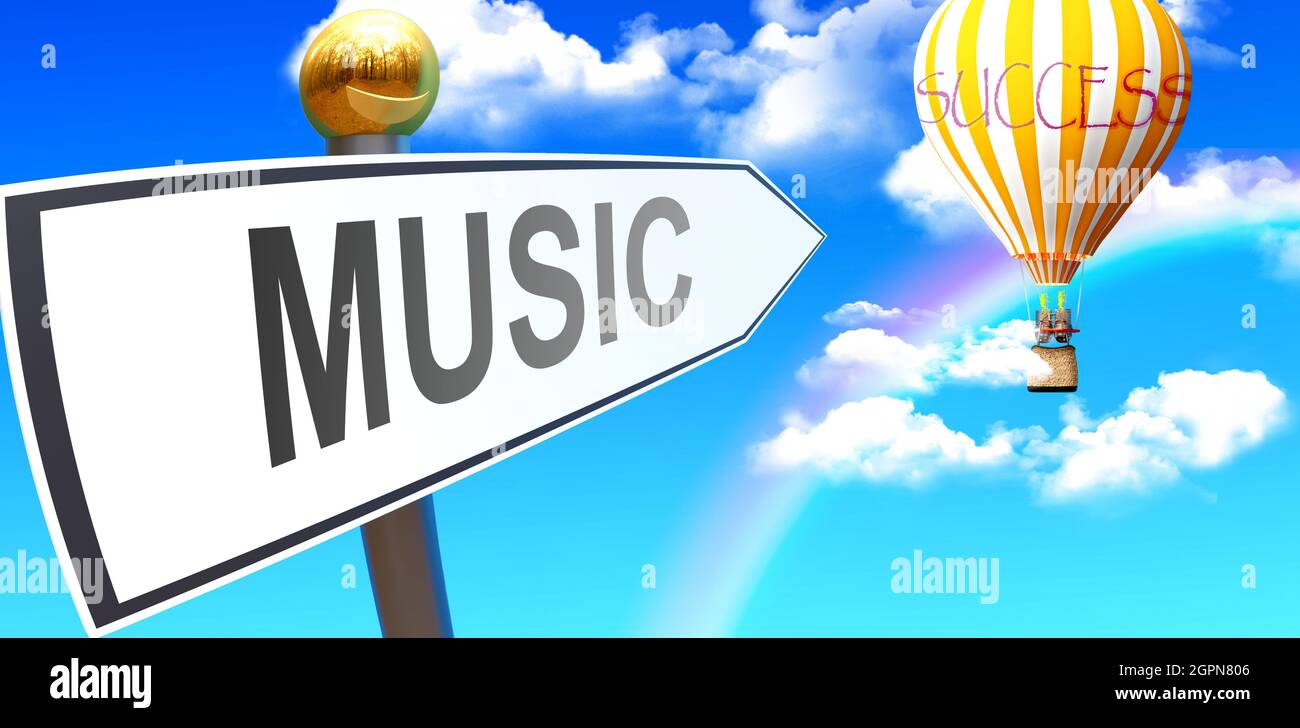 Music leads to success - shown as a sign with a phrase Music pointing ...