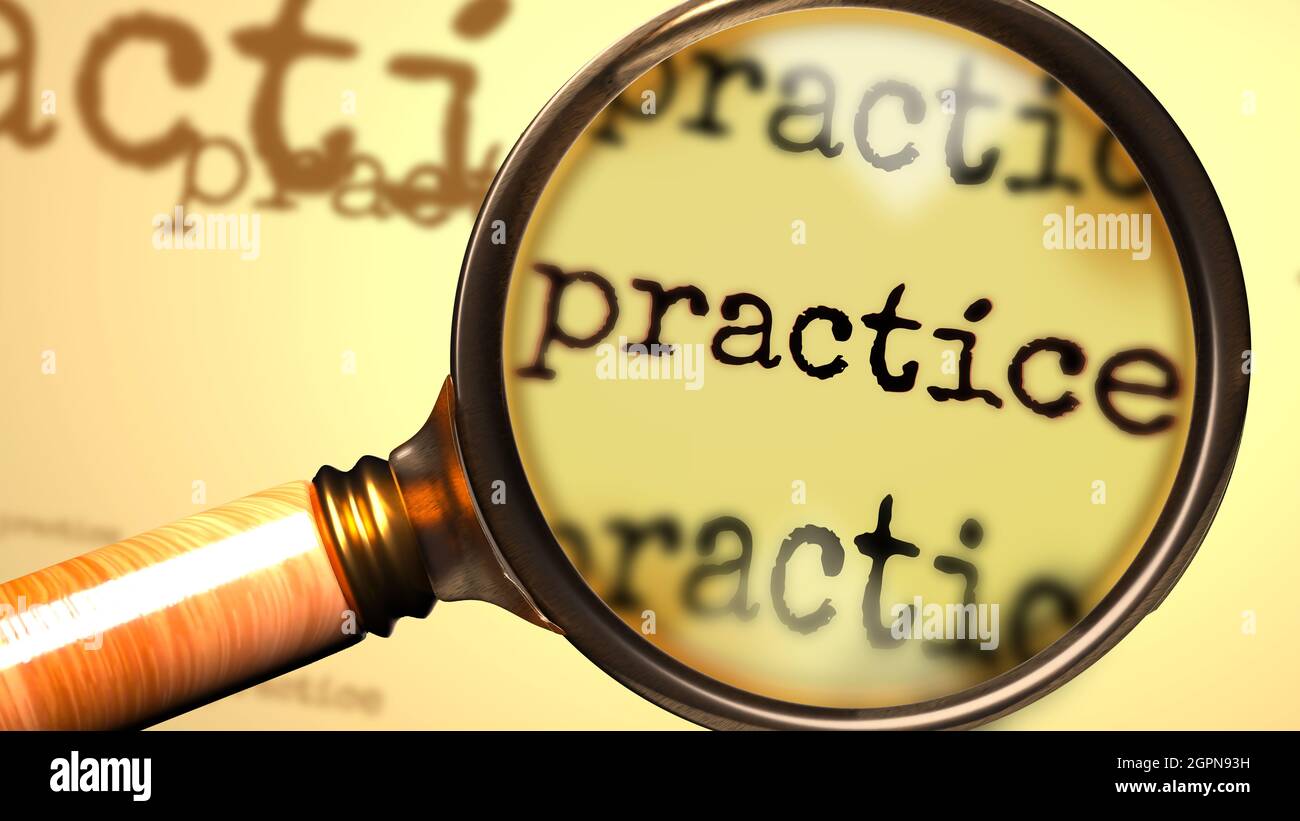Practice and a magnifying glass on English word Practice to symbolize ...