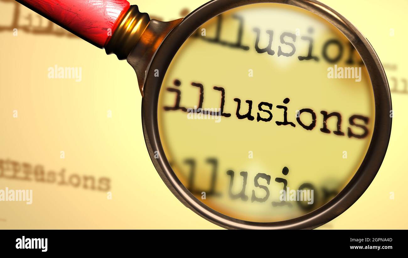 Illusions and a magnifying glass on English word Illusions to symbolize ...