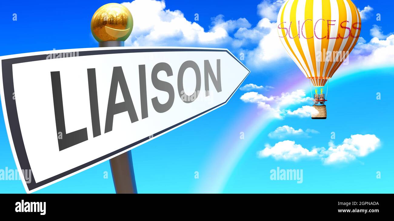 Liaison leads to success - shown as a sign with a phrase Liaison ...