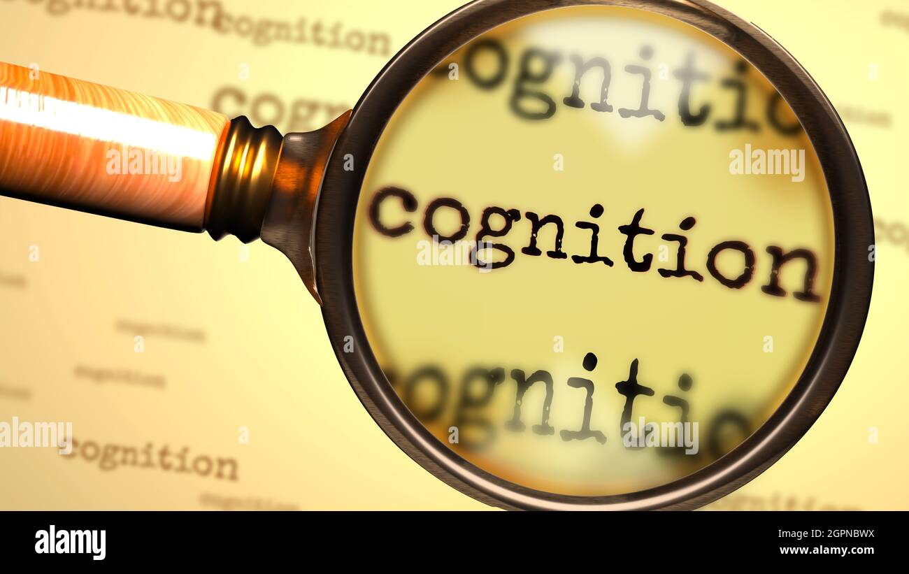 Cognition and a magnifying glass on English word Cognition to symbolize ...