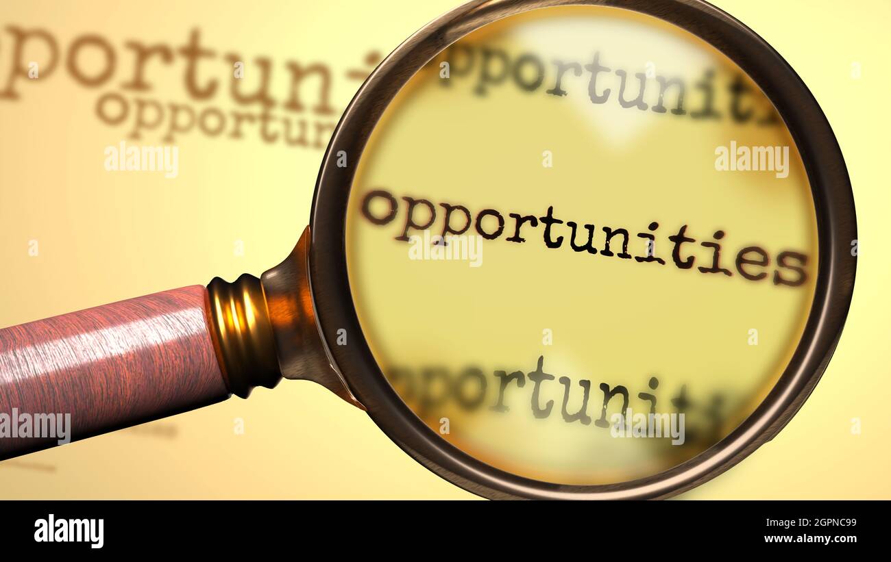 Opportunities and a magnifying glass on English word Opportunities to ...