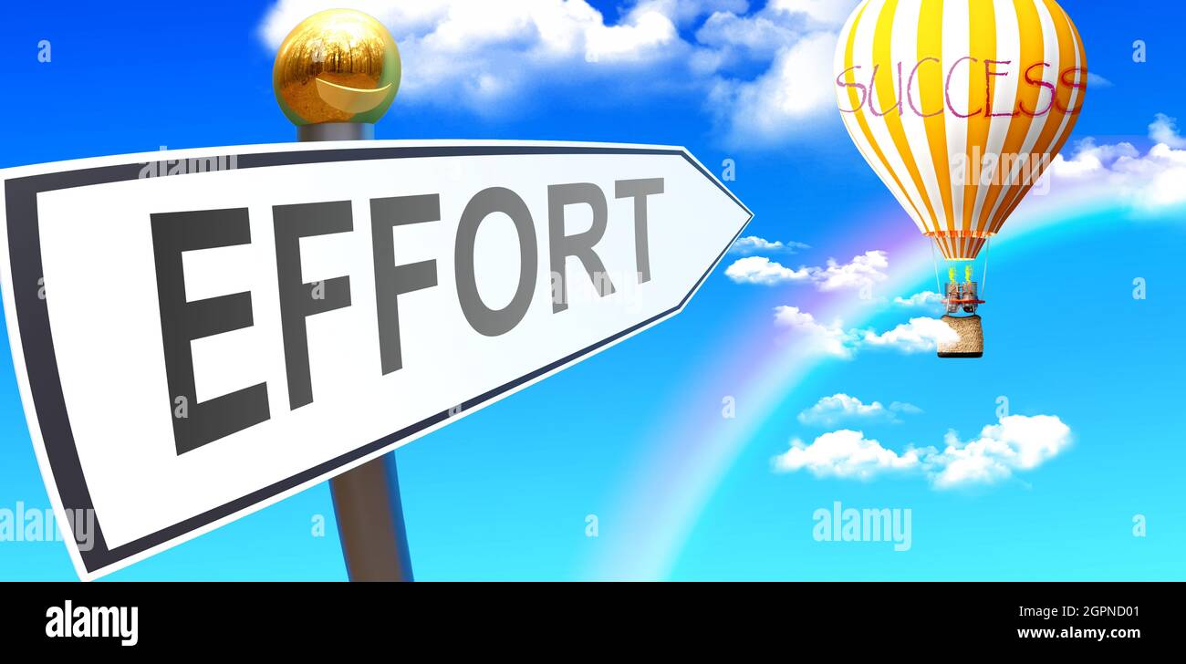 Effort leads to success - shown as a sign with a phrase Effort pointing ...