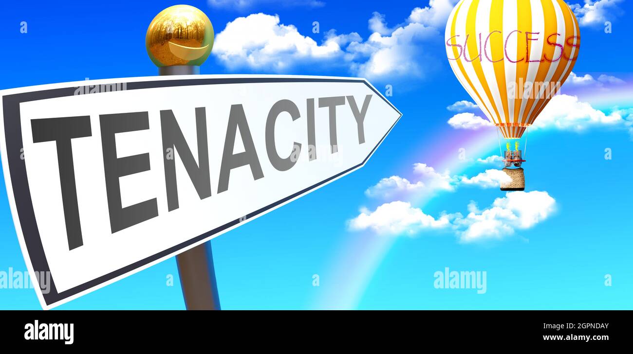 Tenacity leads to success - shown as a sign with a phrase Tenacity ...