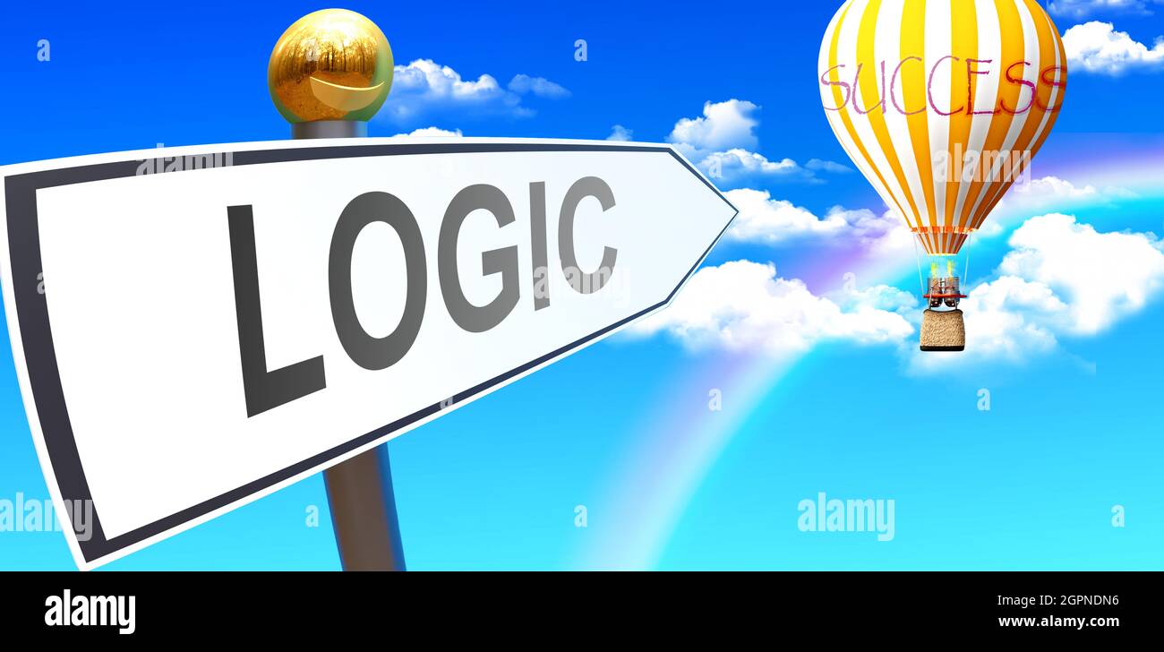 Logic leads to success - shown as a sign with a phrase Logic pointing ...
