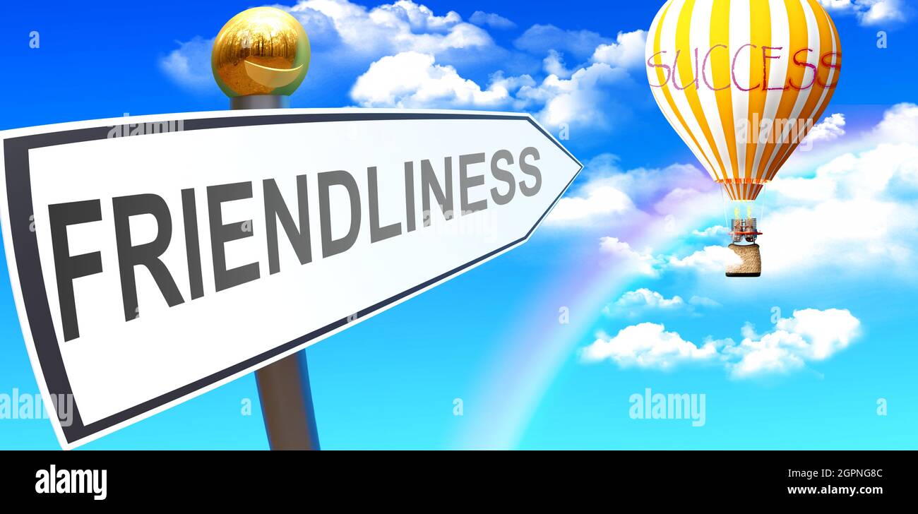 Friendliness leads to success - shown as a sign with a phrase ...