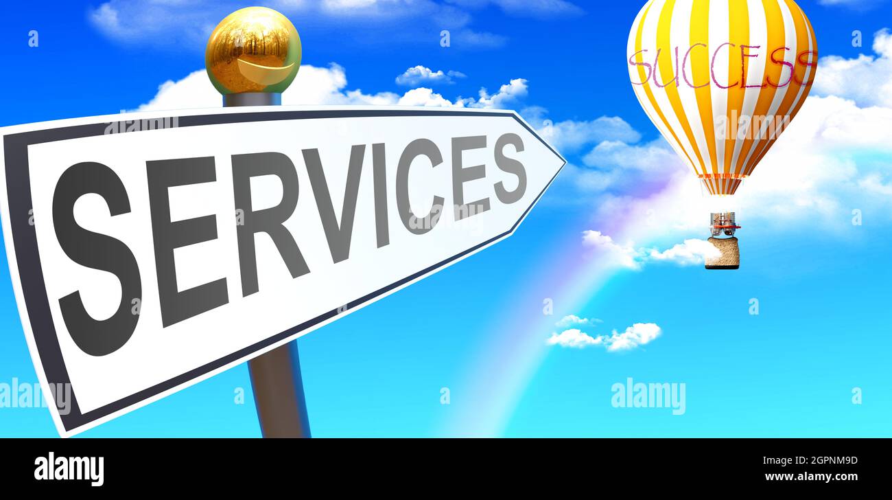 Services leads to success - shown as a sign with a phrase Services ...