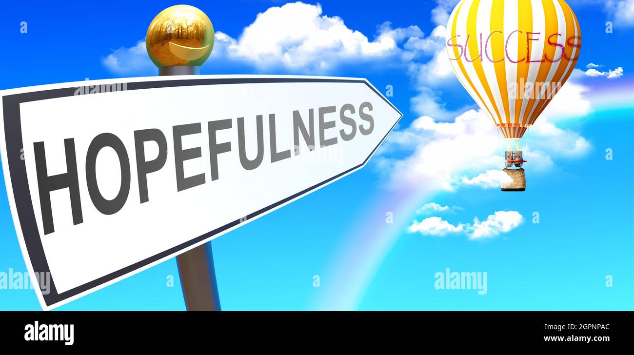 Hopefulness leads to success - shown as a sign with a phrase ...