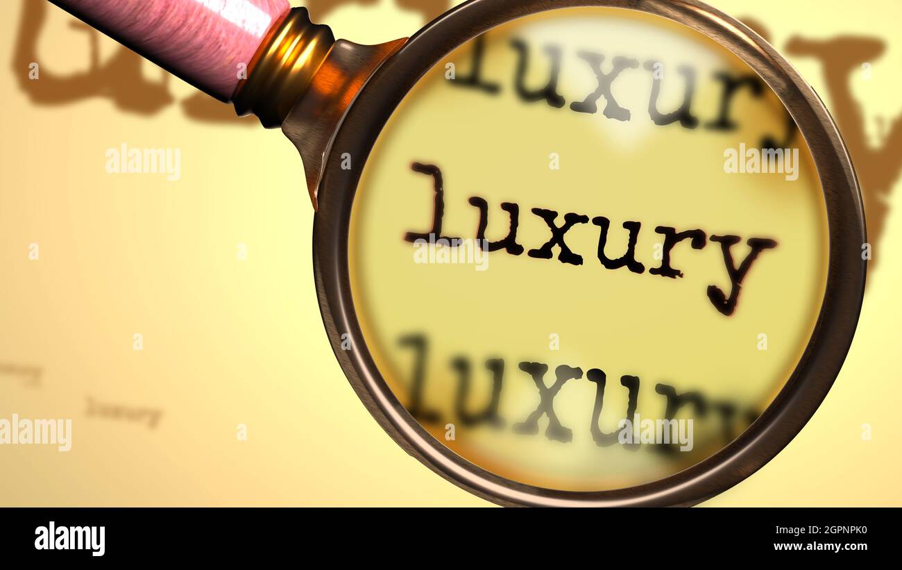 Luxury and a magnifying glass on English word Luxury to symbolize ...
