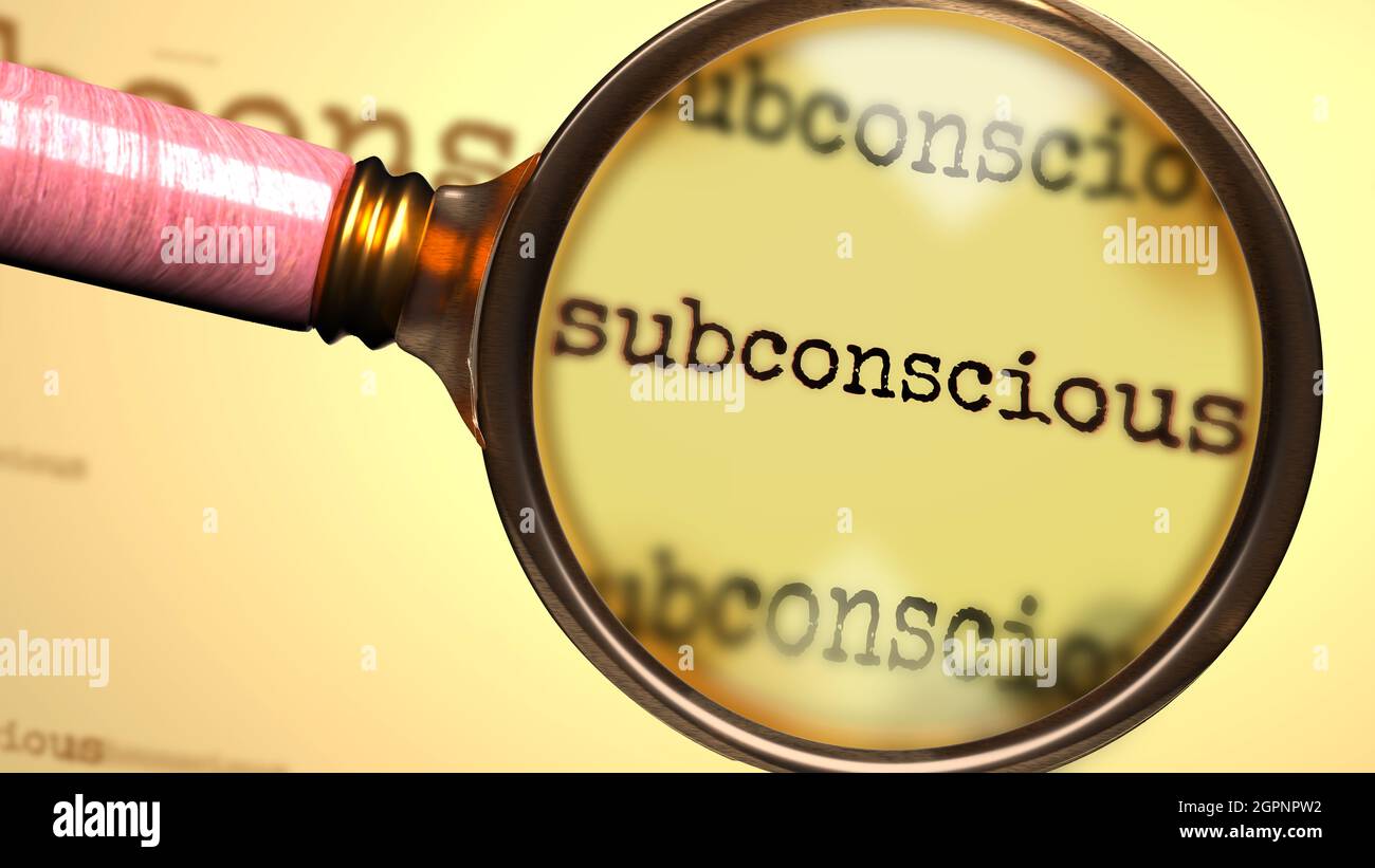 Subconscious and a magnifying glass on English word Subconscious to ...