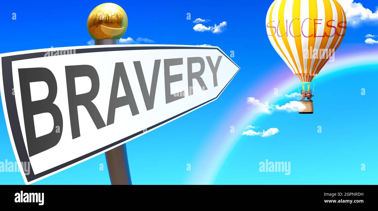 Bravery leads to success - shown as a sign with a phrase Bravery ...