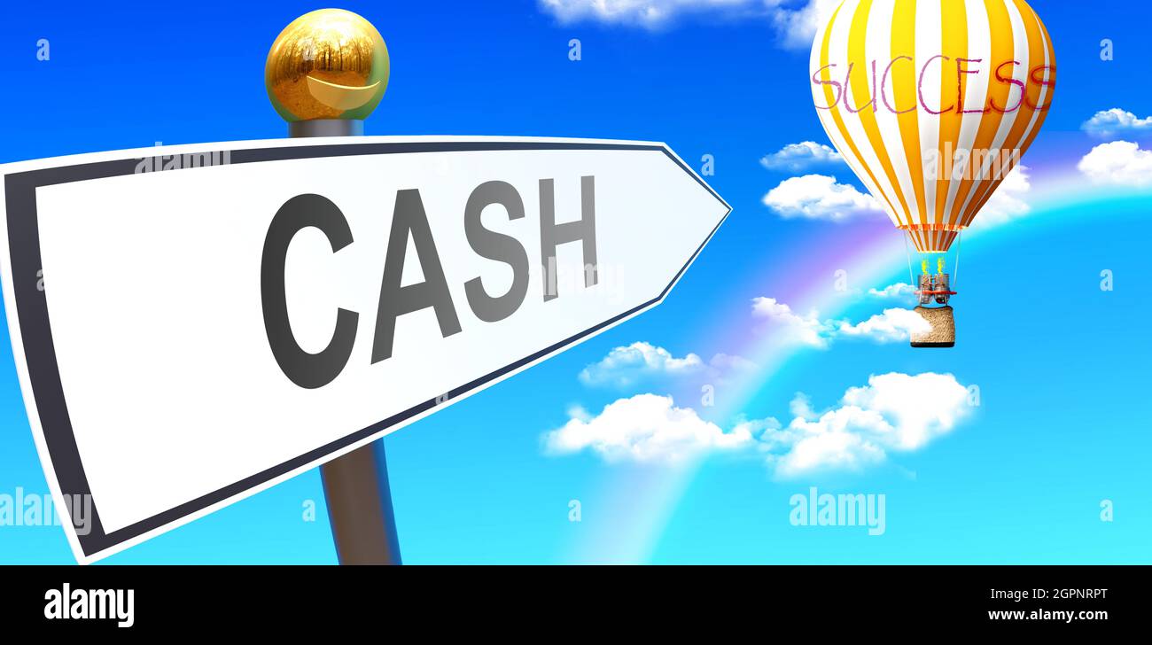 Cash leads to success - shown as a sign with a phrase Cash pointing at ...