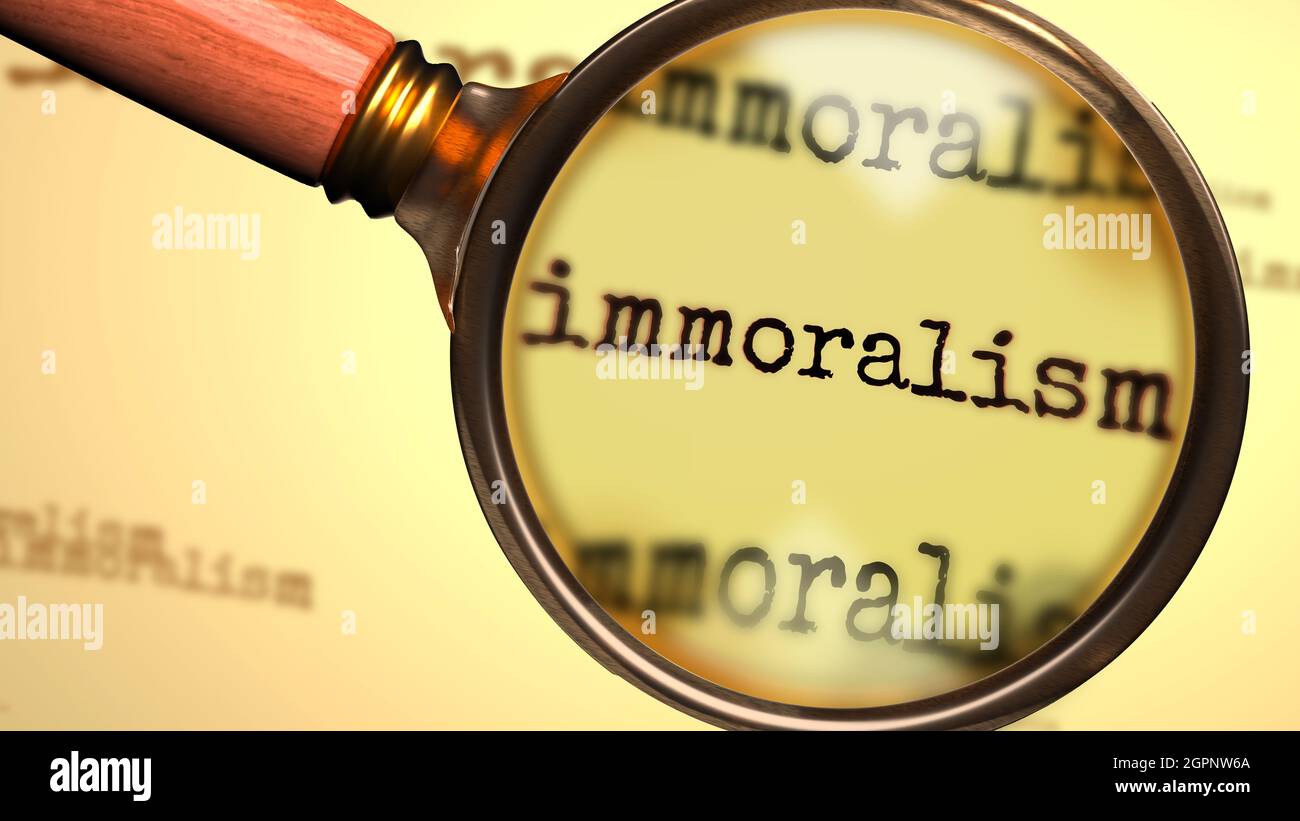 Immoralism and a magnifying glass on English word Immoralism to ...