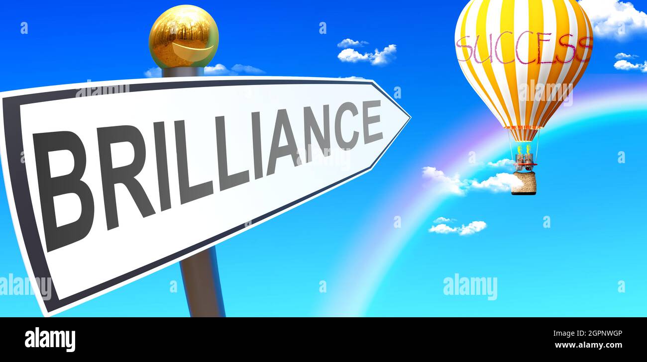 Brilliance leads to success - shown as a sign with a phrase Brilliance ...