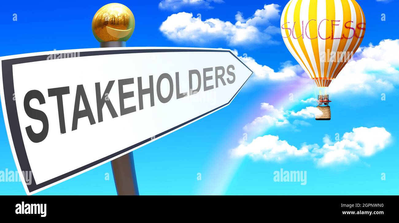 Stakeholders leads to success - shown as a sign with a phrase ...