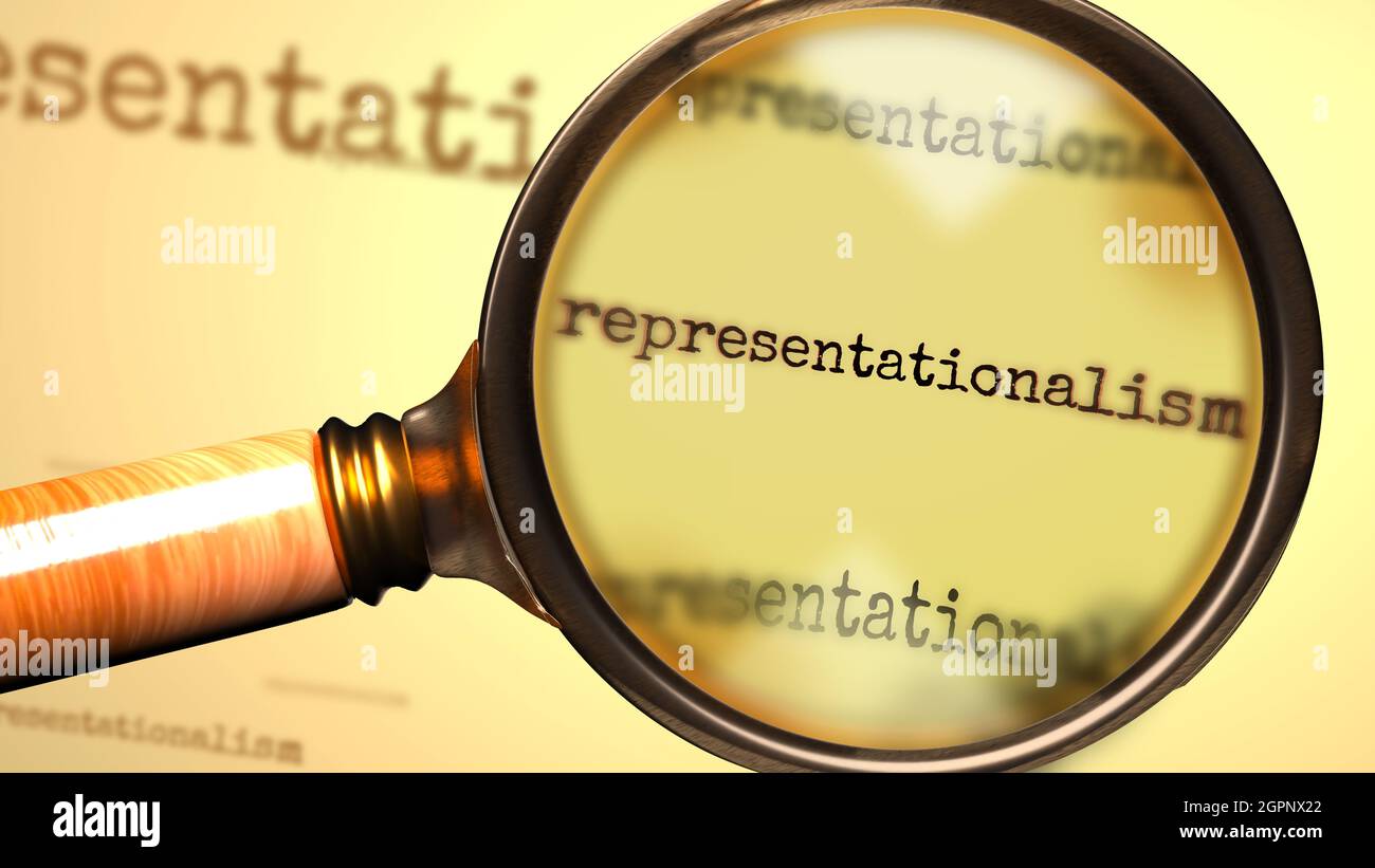 Representationalism and a magnifying glass on word Representationalism ...