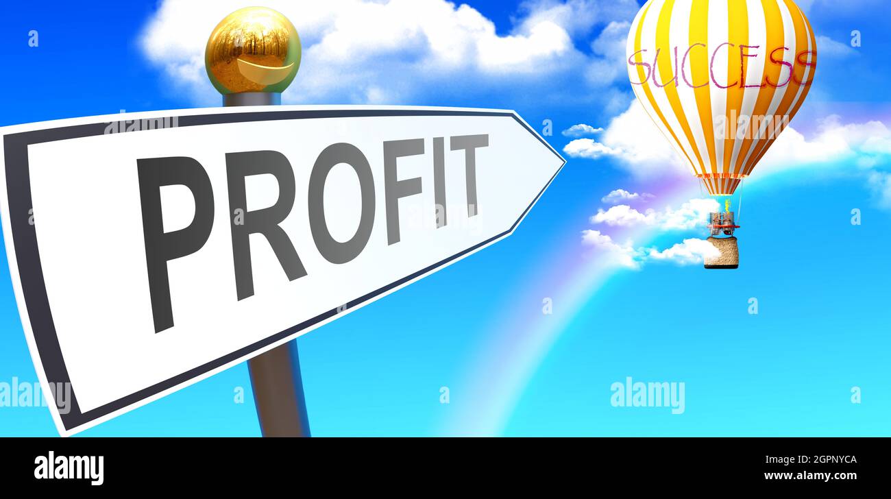 Profit leads to success - shown as a sign with a phrase Profit pointing ...