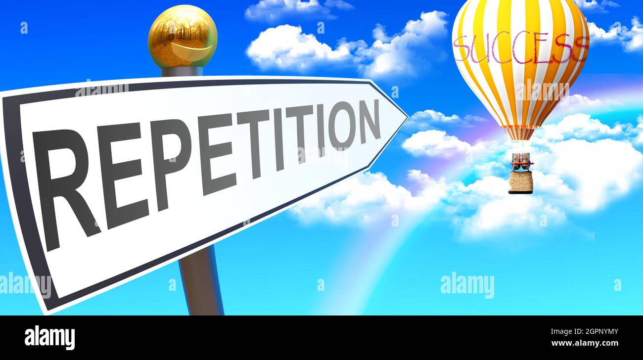 Repetition leads to success - shown as a sign with a phrase Repetition ...