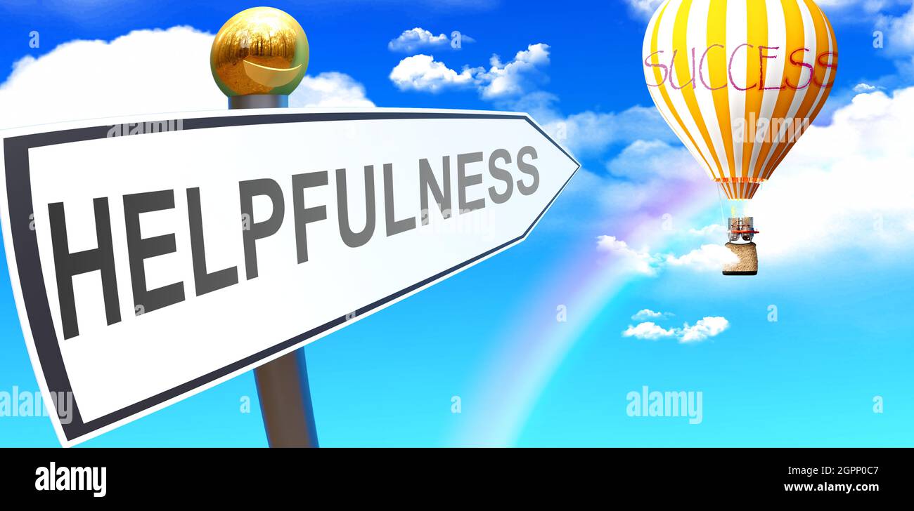 Helpfulness leads to success - shown as a sign with a phrase ...
