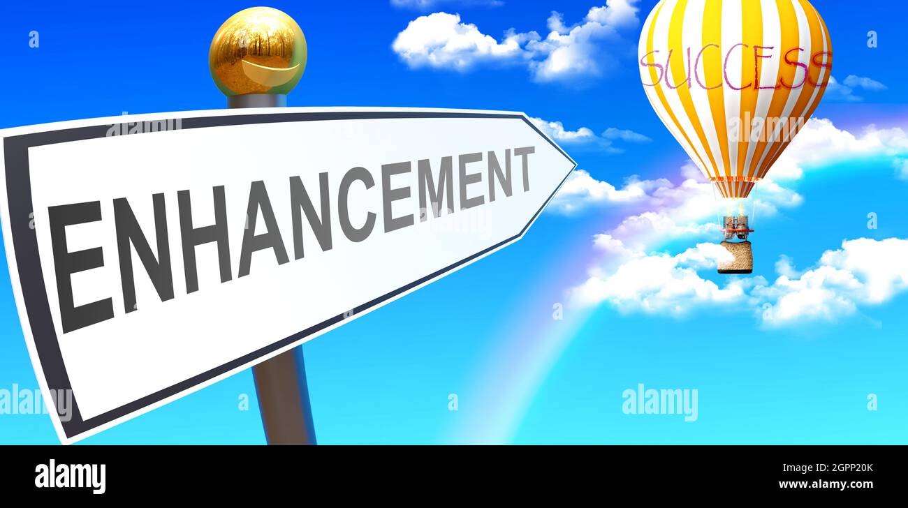 Enhancement leads to success - shown as a sign with a phrase ...