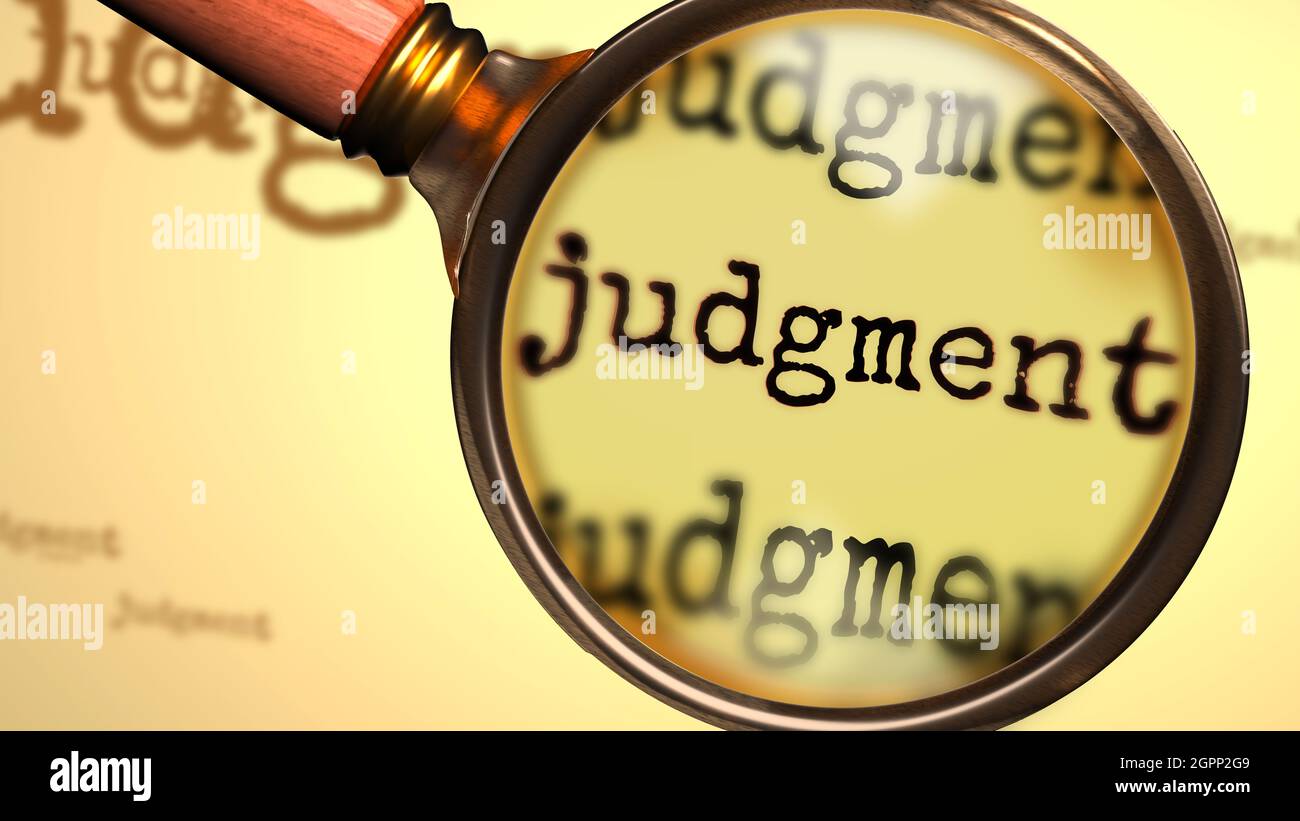 Judgment and a magnifying glass on English word Judgment to symbolize ...