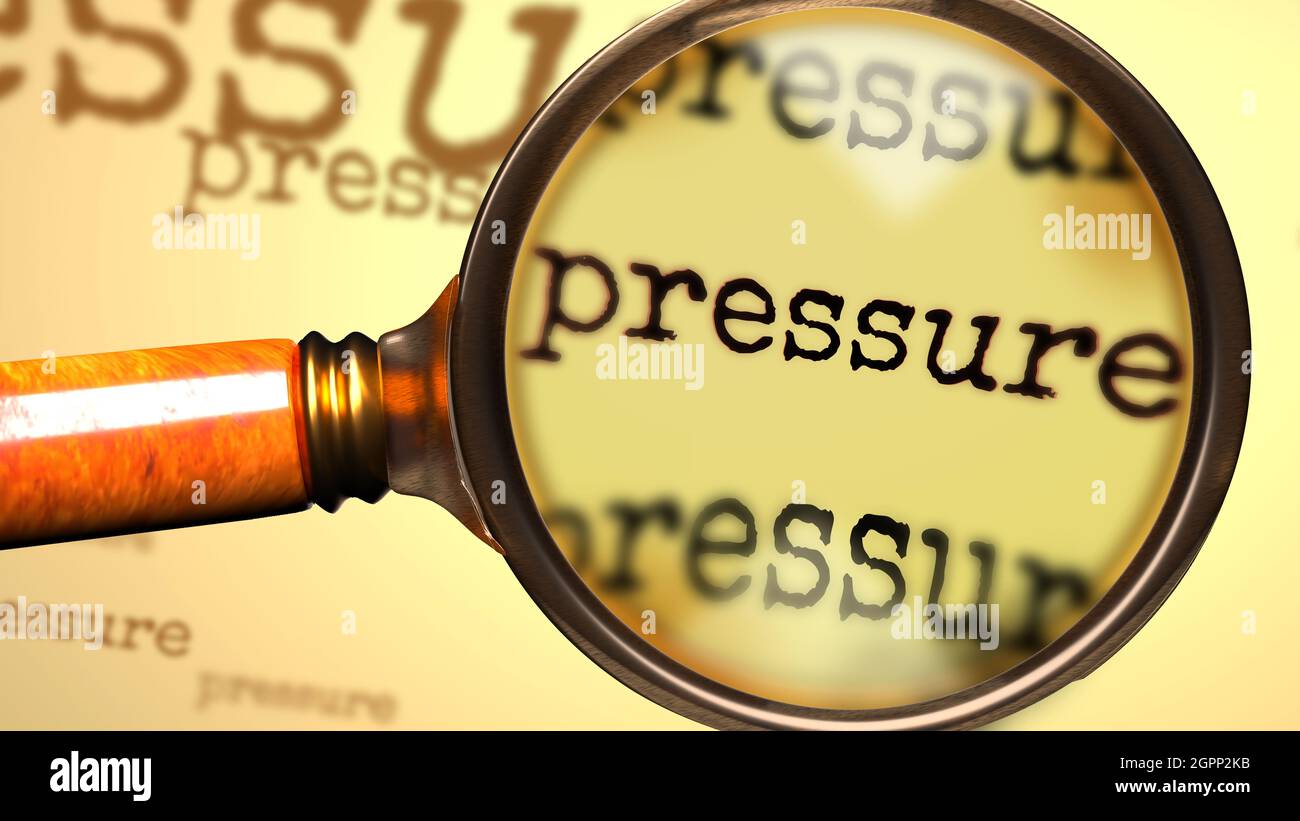 Pressure and a magnifying glass on English word Pressure to symbolize ...