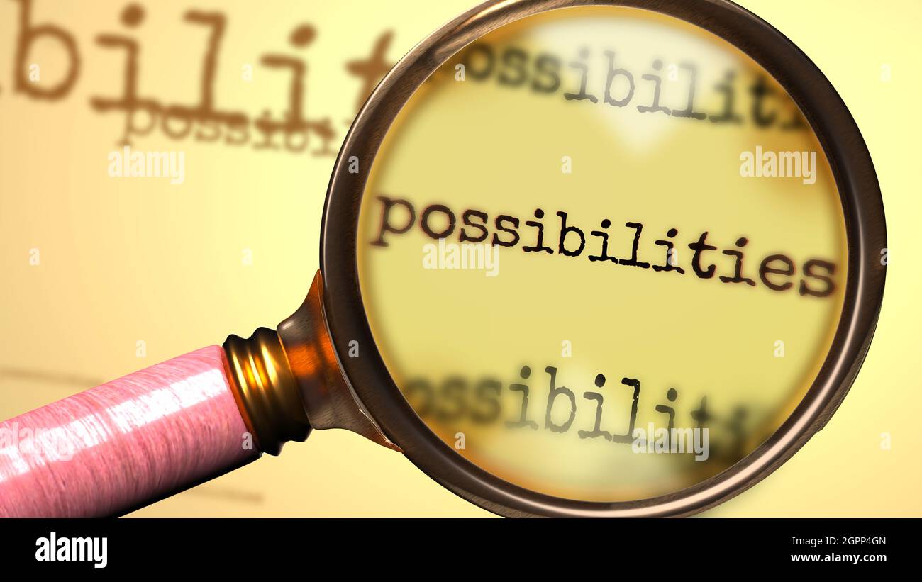 Possibilities and a magnifying glass on English word Possibilities to ...
