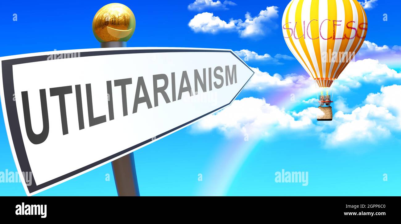 Utilitarianism leads to success - shown as a sign with a phrase ...