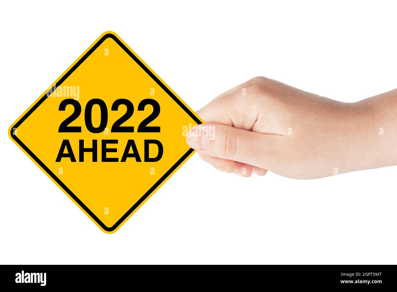 2022 Year Ahead Traffic Sign in Woman's Hand on a white background ...