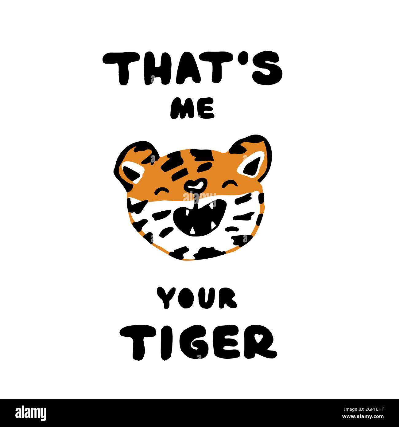 Cute tiger with open mouth and text concept. That is me, your tiger ...