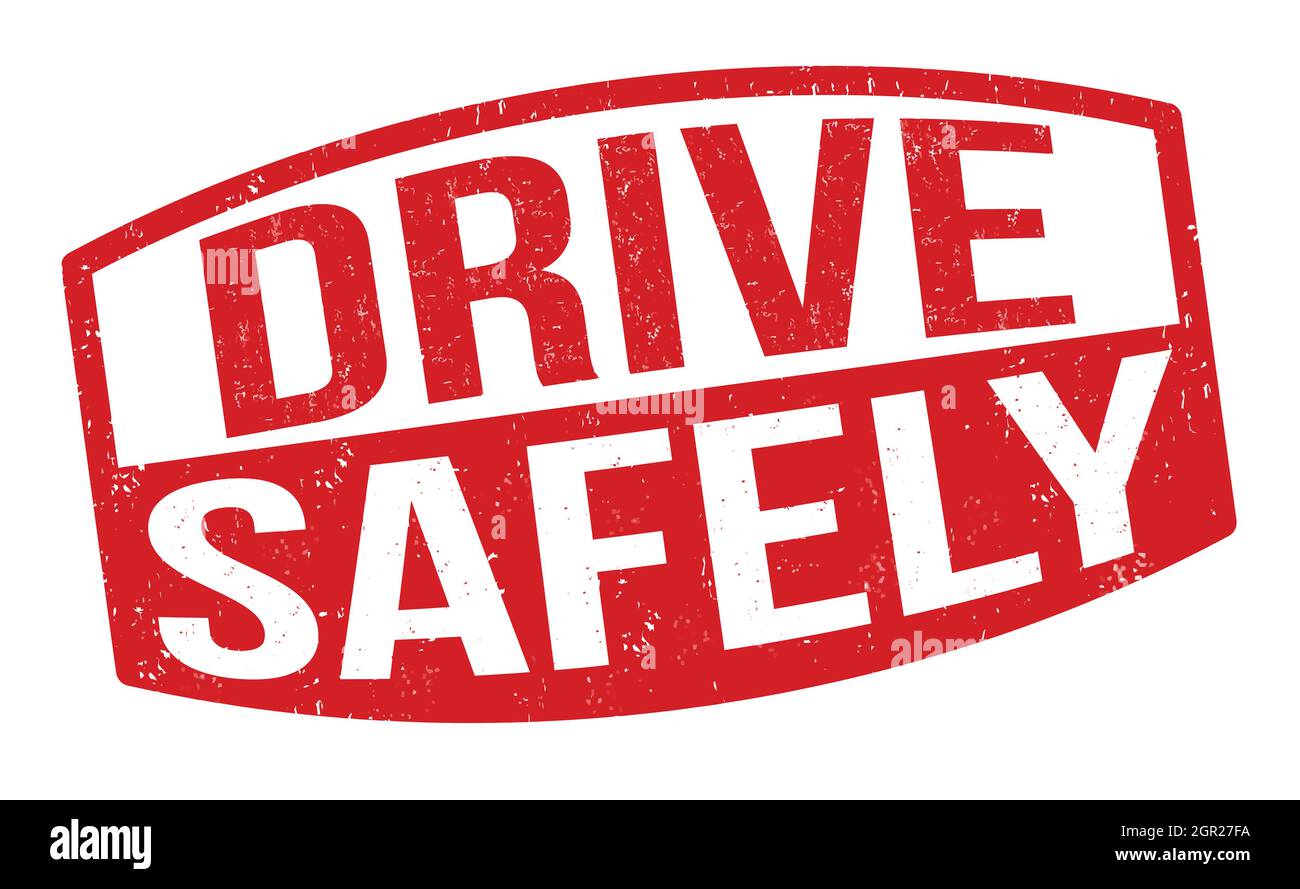 Drive safely grunge rubber stamp on white background, vector ...