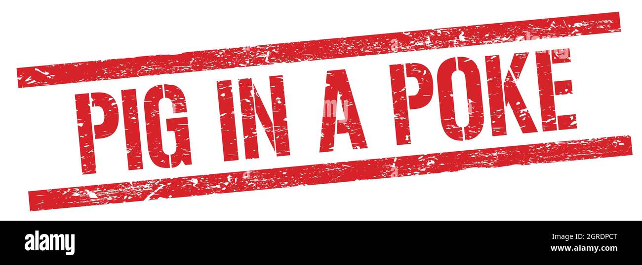 PIG IN A POKE text on red grungy rectangle stamp sign Stock Photo - Alamy