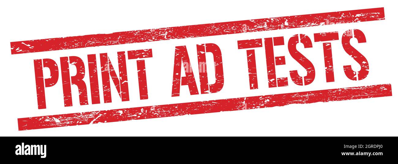PRINT AD TESTS text on red grungy rectangle stamp sign Stock Photo - Alamy